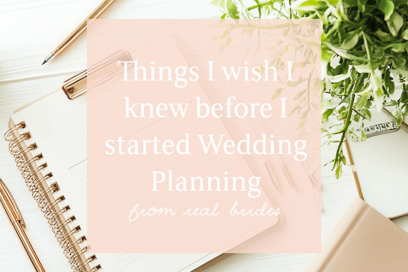 5 Things I Wish I Knew While Wedding Planning: From Real Brides | Truly ...
